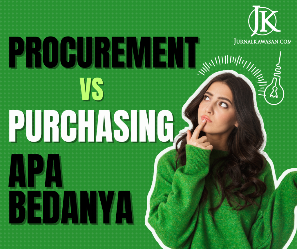 Kenali Perbedaan Tugas Seorang Procurement dan Purchasing